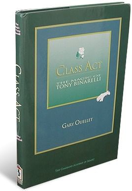 Class Act - Tony Binarelli book - Vanishing Inc. Magic shop