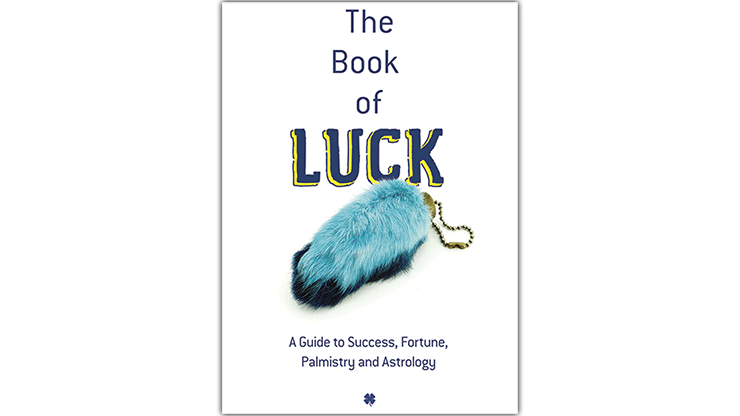The Book of Luck: A Guide to Success, Fortune, Palmistry and Astrology