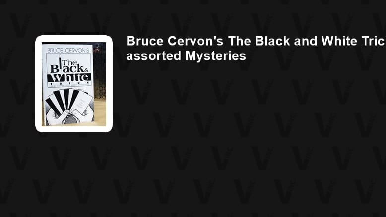 Bruce Cervon's: The Black and White Trick and Other Assorted Mysteries ...