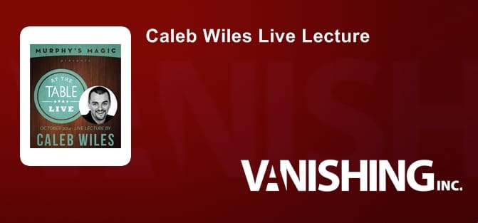 Caleb Wiles Live Lecture - Caleb Wiles - Vanishing Inc. Magic shop