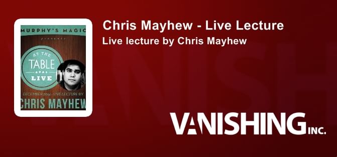 Chris Mayhew Live Lecture - Chris Mayhew - Vanishing Inc. Magic shop