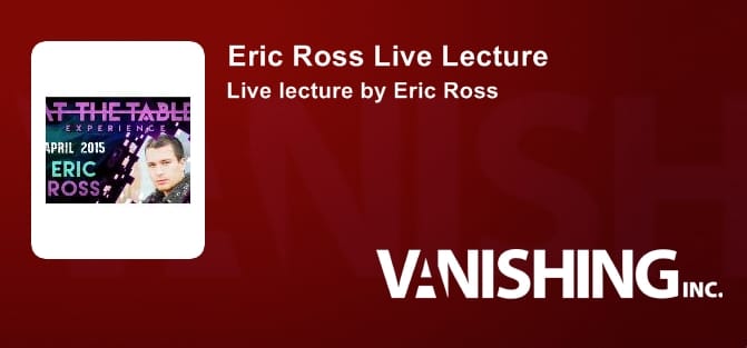 Eric Ross Live Lecture - Eric Ross - Vanishing Inc. Magic shop