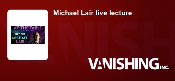 Michael Lair Live Lecture - Michael Lair - Vanishing Inc. Magic shop