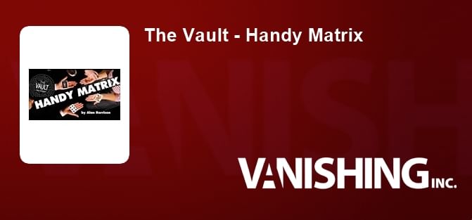 The Vault - Handy Matrix - Alan Rorrison - Vanishing Inc. Magic shop