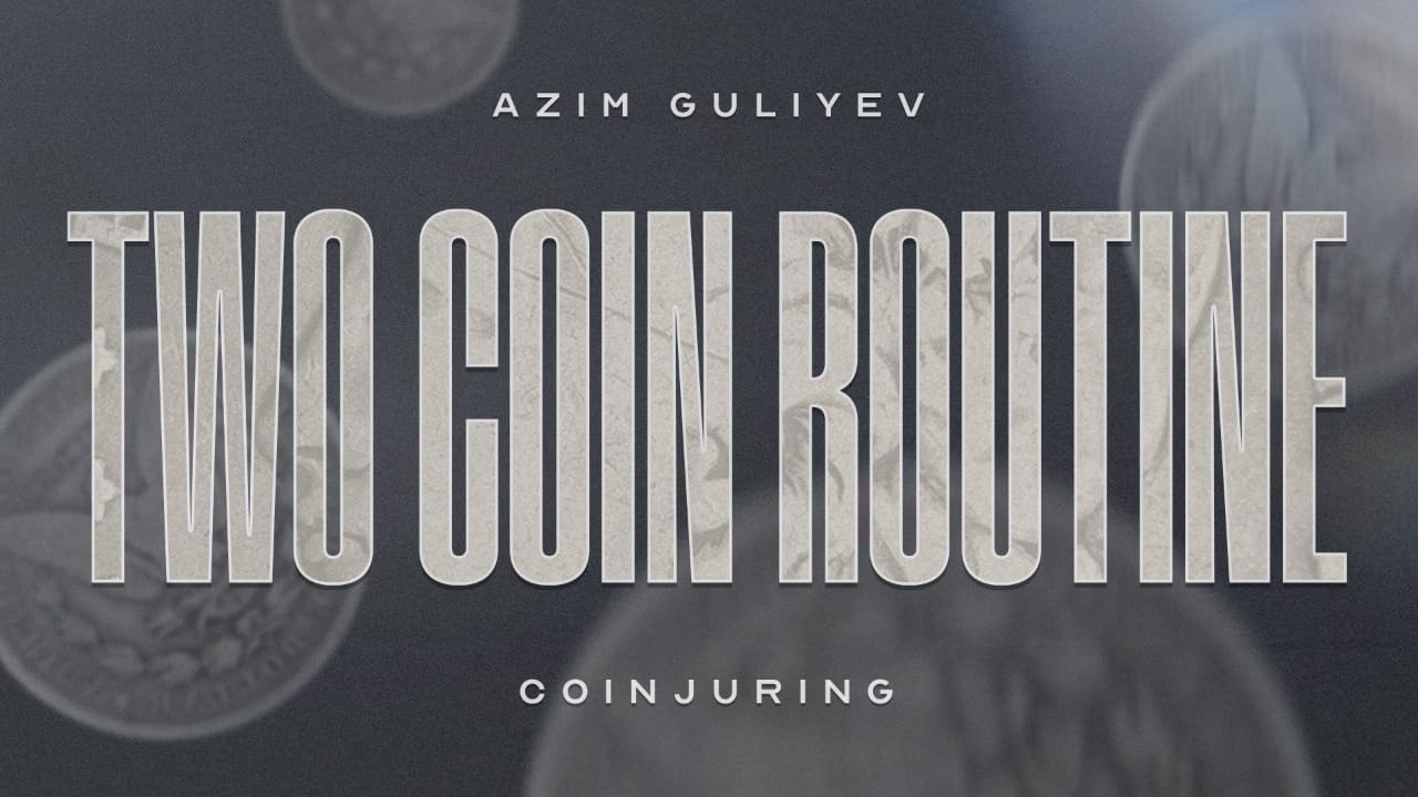 Two Coin Routine - Azim Guliyev - Vanishing Inc. Magic shop